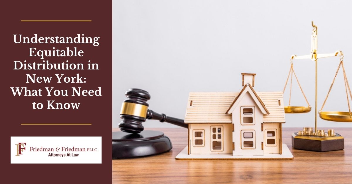 Understanding Equitable Distribution in New York: What You Need to Know